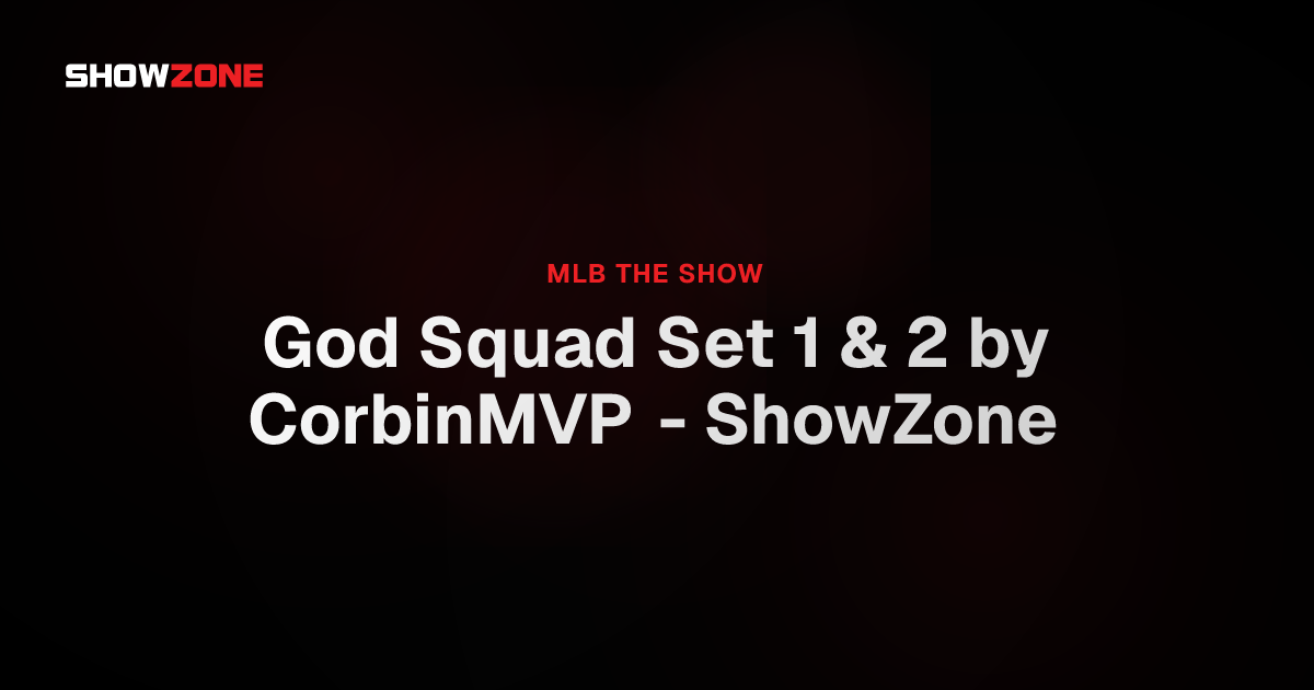 God Squad Set 1 & 2 by CorbinMVP - ShowZone