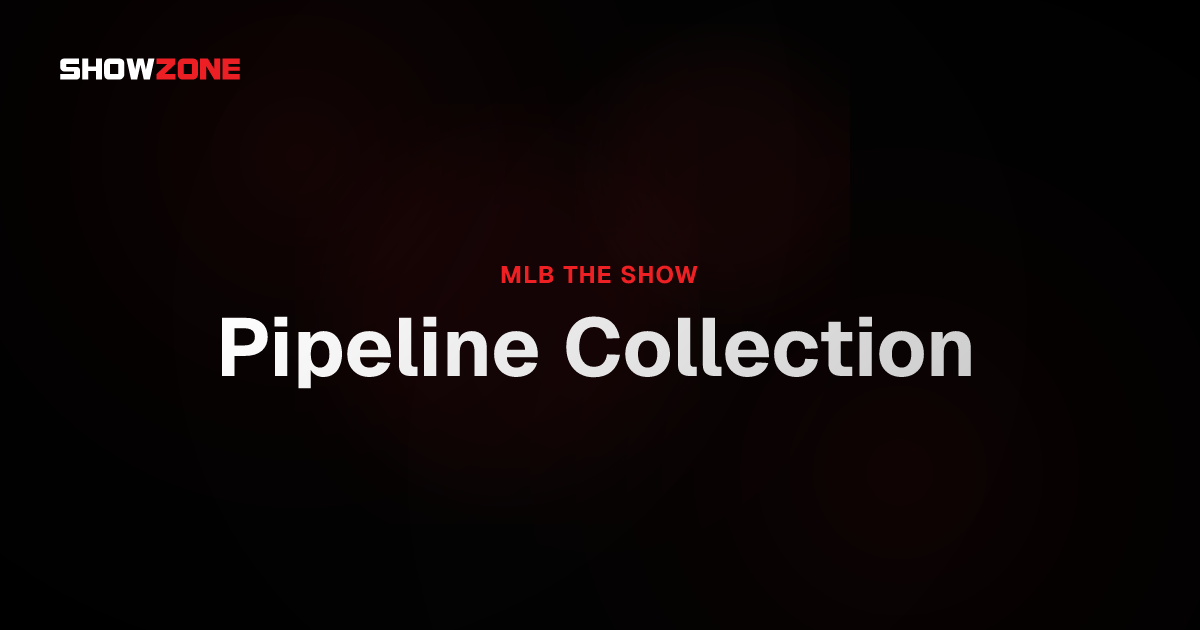 MLB The Show Pipeline Collection - ShowZone