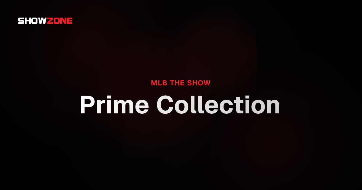 MLB The Show Prime Collection - ShowZone MLB The Show Prime Collection - ShowZone