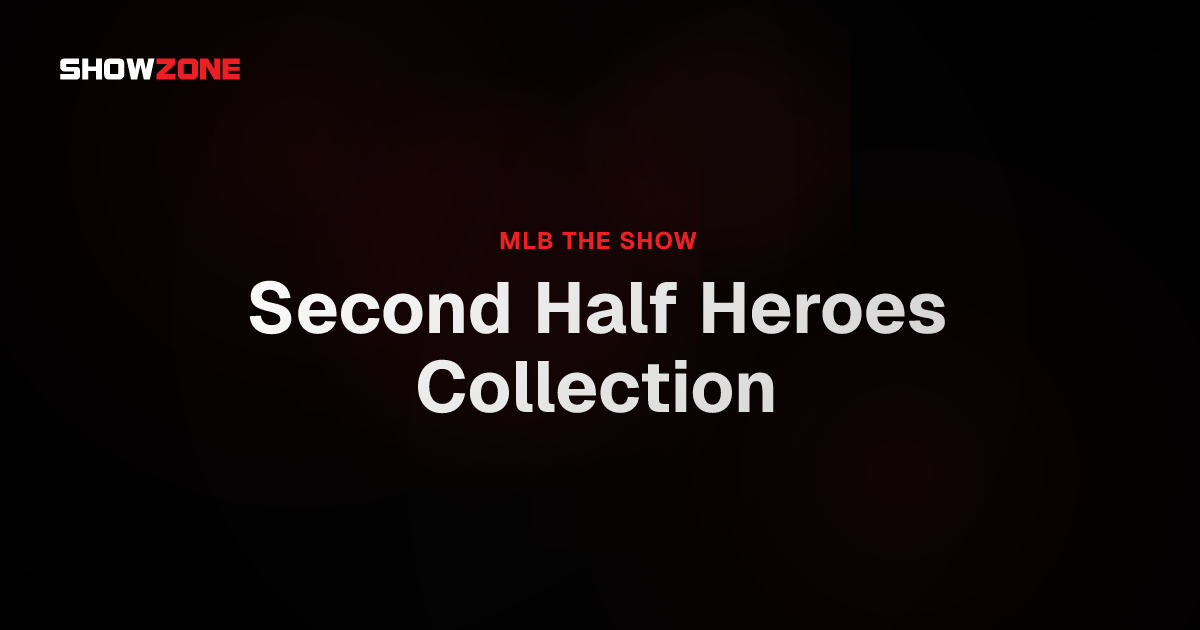 MLB The Show Second Half Heroes Collection - ShowZone