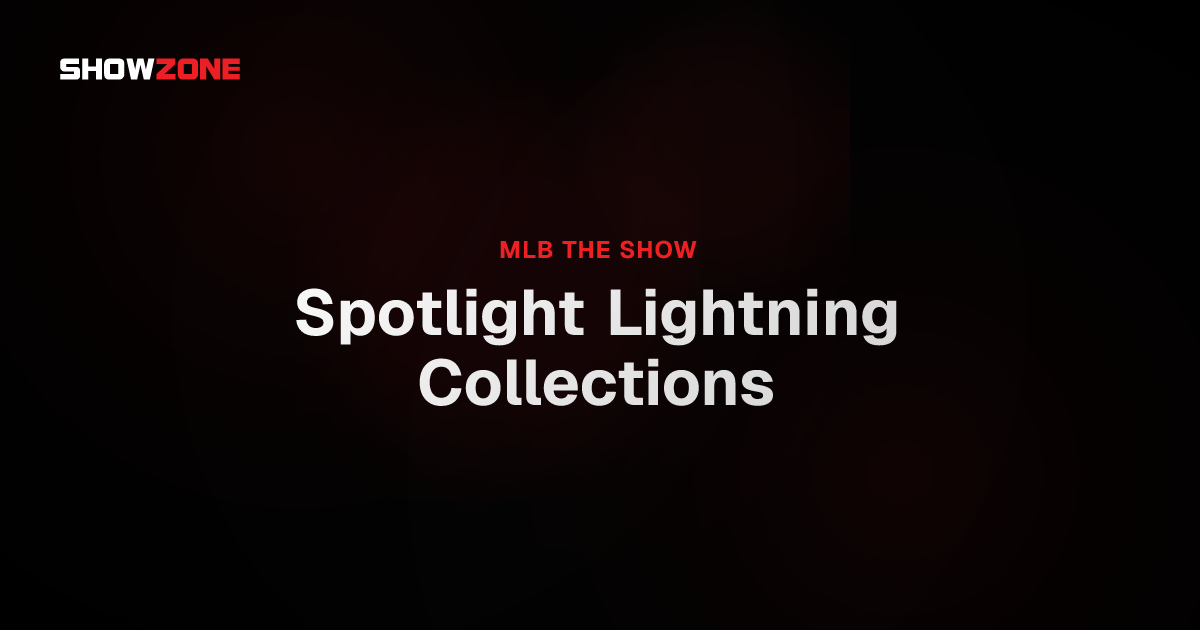 MLB The Show Spotlight Lightning Collections - ShowZone