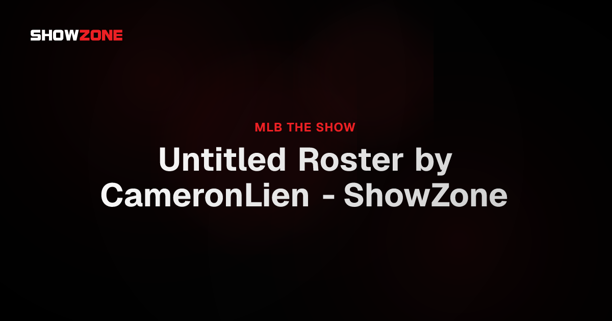 Untitled Roster by CameronLien - ShowZone