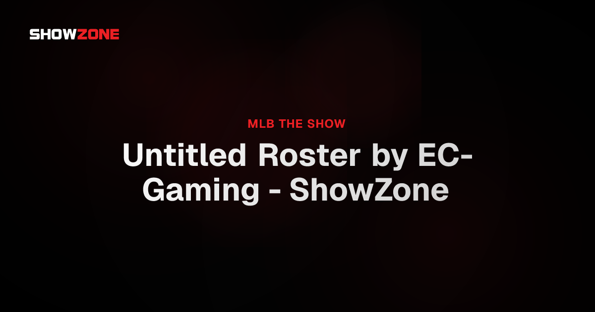Untitled Roster by EC-Gaming - ShowZone