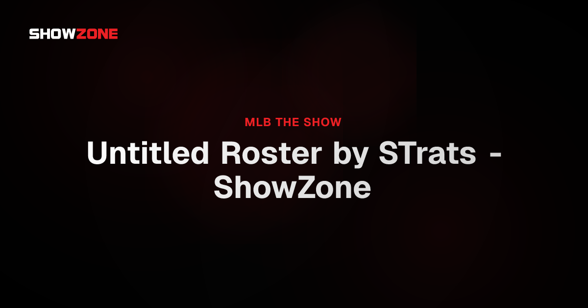 Untitled Roster by STrats - ShowZone